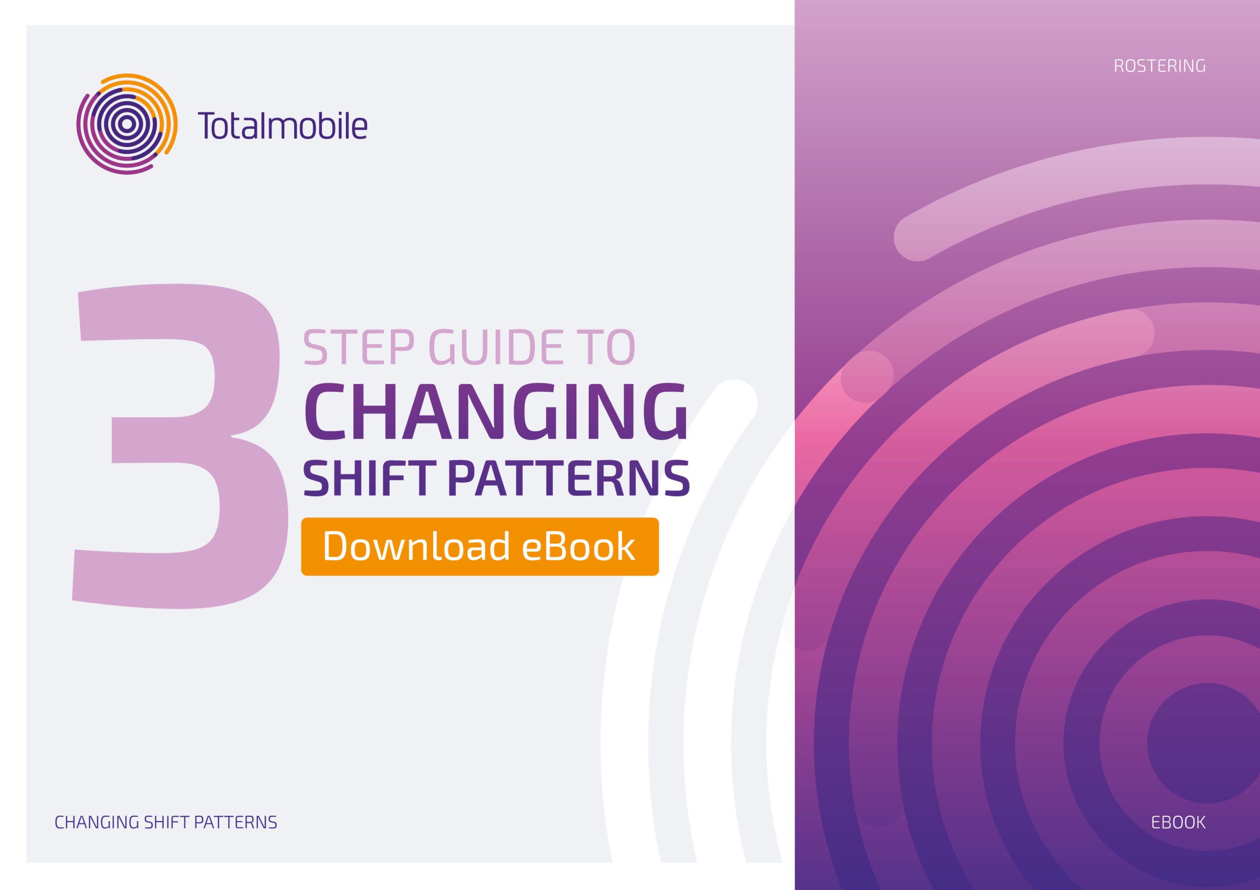 3 Step Guide To Changing Shift Patterns | Totalmobile