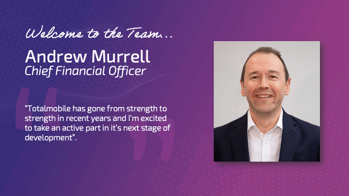 Andrew Murrell Appointed as Chief Financial Officer | Totalmobile