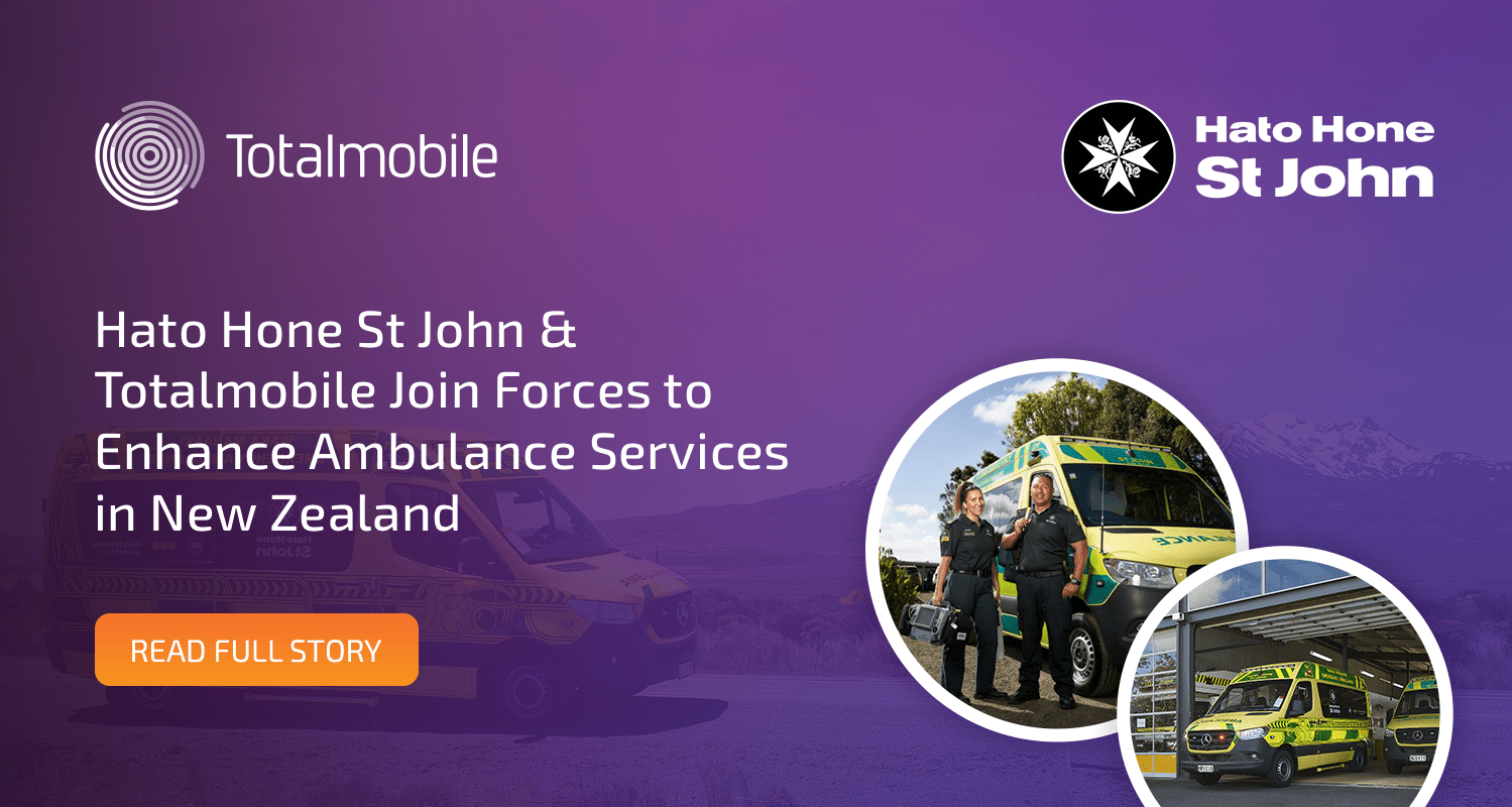 Hato Hone St John are transforming their Ambulance Services in New Zealand with Totalmobile ...
